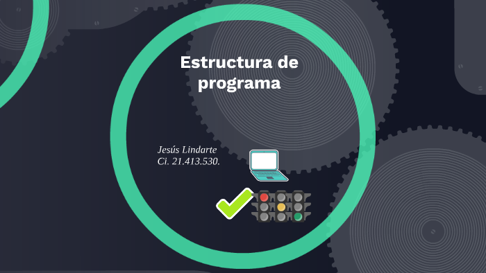 Estructura de programa by JEsus lindarte on Prezi