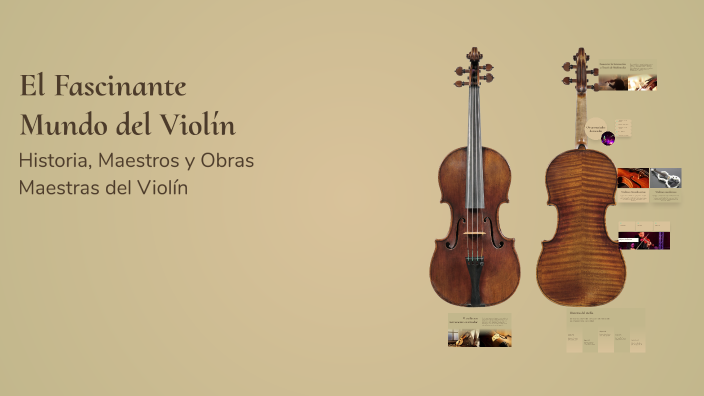 El Fascinante Mundo del Violín by Nelson Guzman on Prezi