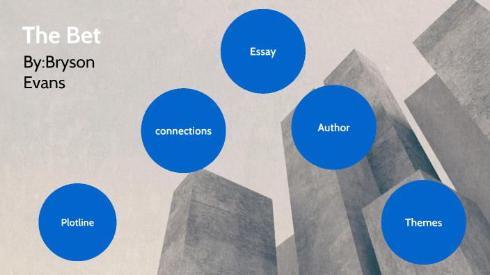 The Bet by Bryson Evans on Prezi