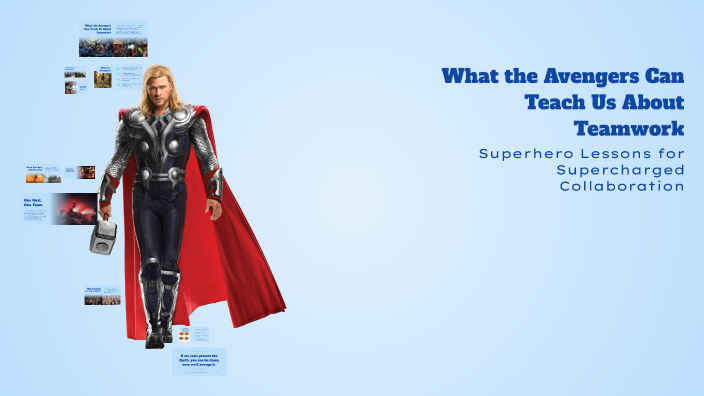 What the Avengers Can Teach Us About Teamwork by Sai Erumalla on Prezi