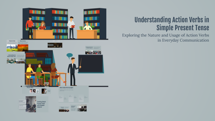 Understanding Action Verbs in Simple Present Tense by Noeurm Nuon on Prezi
