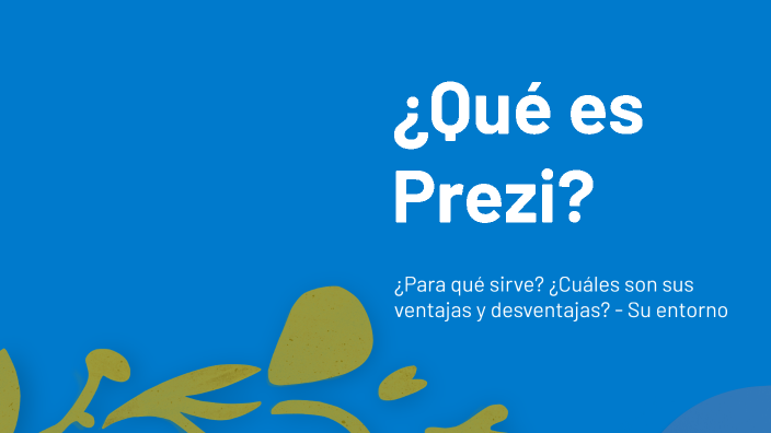 ¿Qué es Prezi? by CarmonaLara Andrea Elizabeth on Prezi