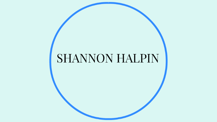Shannon Halpin by Shannon Halpin on Prezi