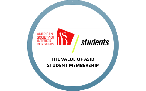 The Values of ASID Student Membership by ASID STUDENTS on Prezi