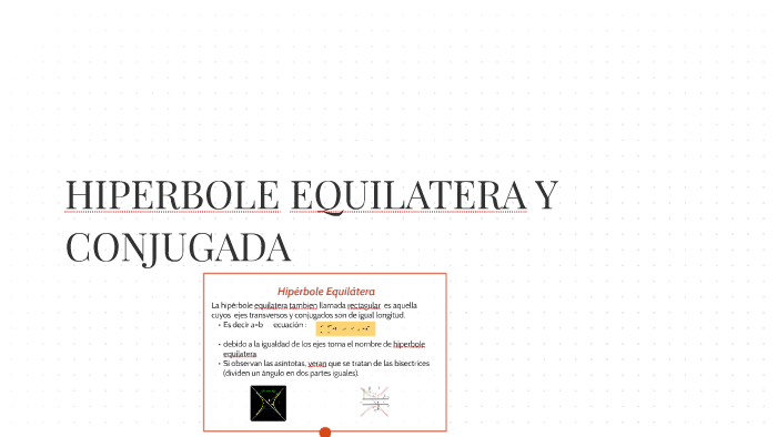 HIPERBOLE EQUILATERA Y CONJUGADA by Onailimixam Adniuga on Prezi Next