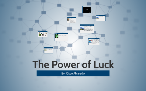 The power of luck by on Prezi