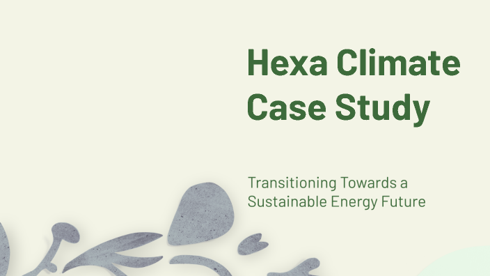 Hexa Climate Case Study by Rishabh Jain on Prezi
