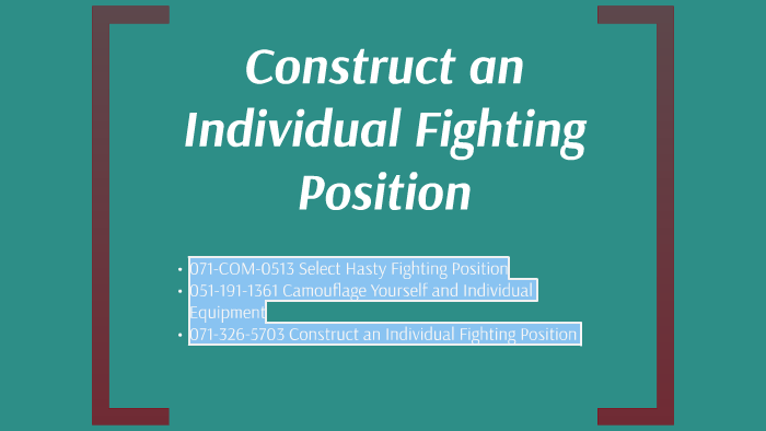 Construct an Individual Fighting Position by Jolene Lemieux on Prezi