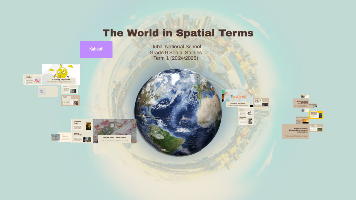 Understanding Our World: A Spatial Perspective by Noor Gouda on Prezi