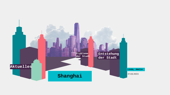 Megacity Shanghai by Amelie Stastny on Prezi