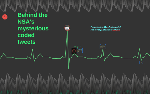 Behind the NSA's mysterious coded tweets by Zach Nadel on Prezi