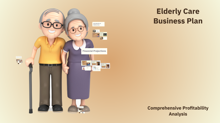Elderly Care Business Plan by Parshva Jain on Prezi