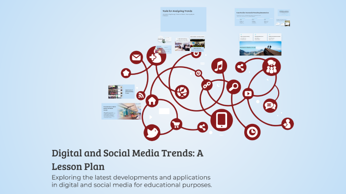 Digital and Social Media Trends: A Lesson Plan by Jorge Papap on Prezi