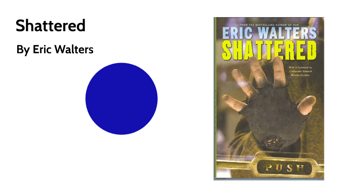 Shattered by Eric Walters by Zach Chomski on Prezi