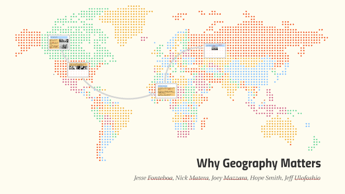 Why Geography Matters by Hope Smith on Prezi
