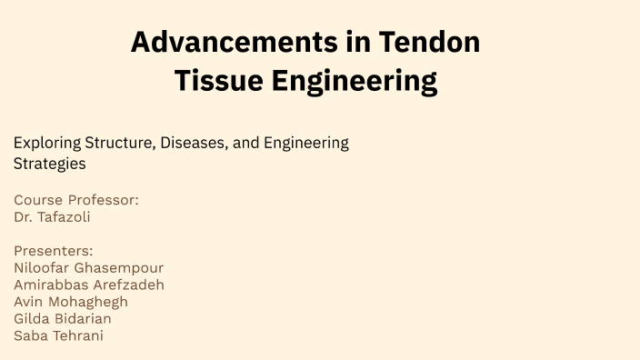 Advancements in Tendon Tissue Engineering by Saba Tehrani on Prezi