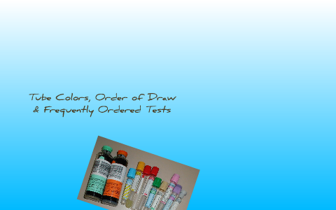 Phlebotomy Tube Colors by DC Sills on Prezi