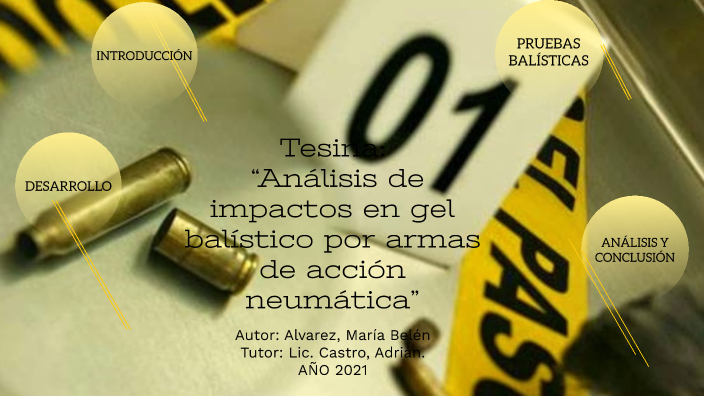 Análisis de impactos en gel balístico by María Belén Alvarez on Prezi