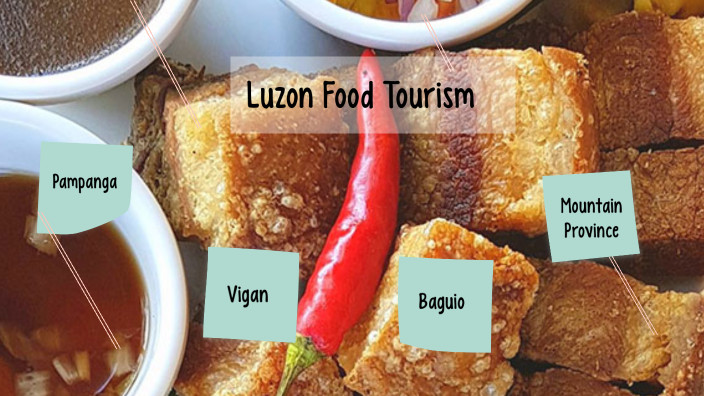 Food Tourism (Luzon) by Malubay, Rafael STEM 11-A on Prezi