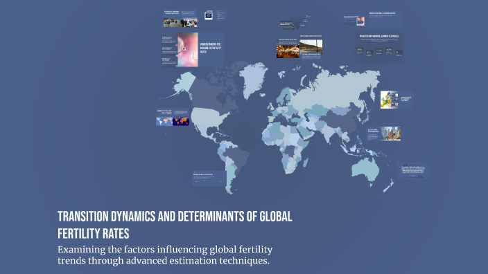 Transition Dynamics and Determinants of Global Fertility Rates by Brad ...