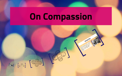 On Compassion by Kassy Mendez on Prezi