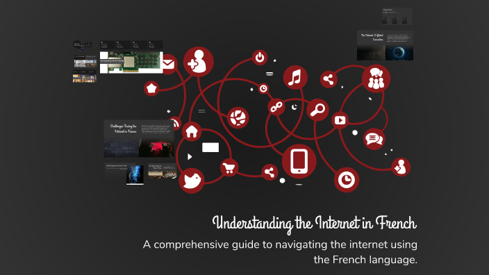 Understanding the Internet in French by Gihane Abdelgawad on Prezi