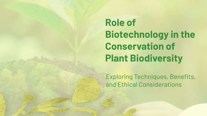 Role of Biotechnology in the Conservation of Plant Biodiversity by JAY ...