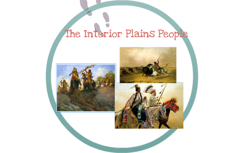 People of the Interior Plains by gurcharan sohal on Prezi