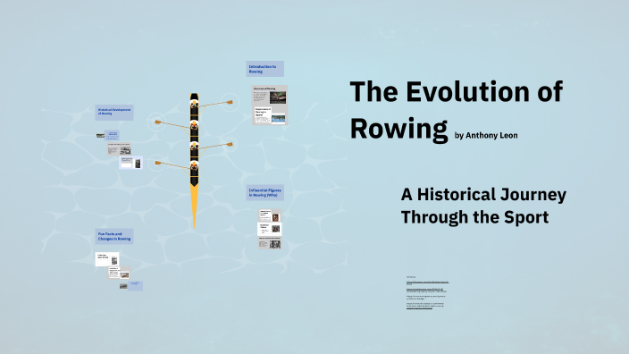 The Evolution of Rowing by anthony leon on Prezi