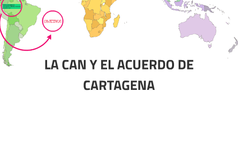 ACUERDO DE CARTAGENA by ingrid calderon on Prezi