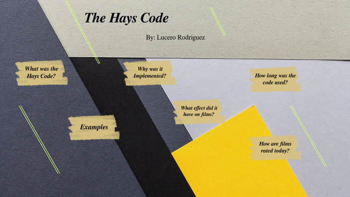 The Hays Code by Lucero Rodriguez-Lopez _ Student - Kn on Prezi
