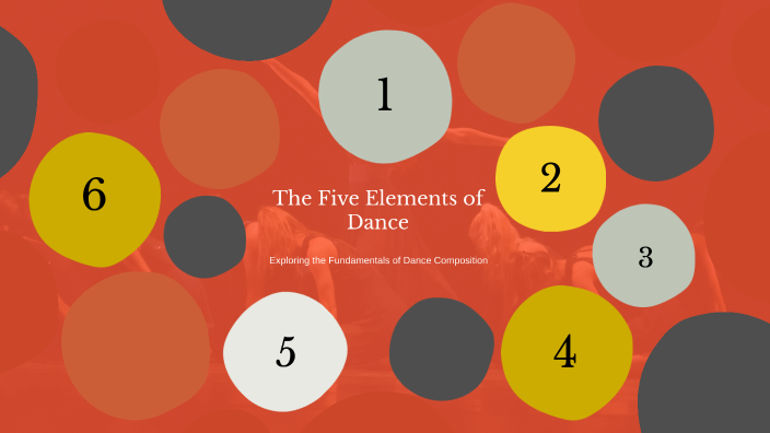 Exploring the Five Elements of Dance by Cassidy Pinkston on Prezi