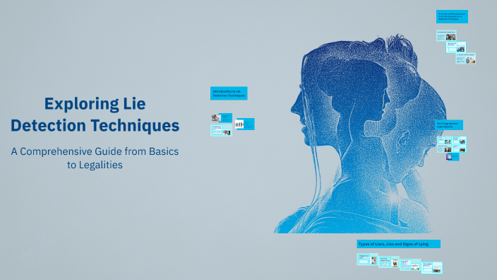 Exploring Lie Detection Techniques by Tracy Baruelo on Prezi