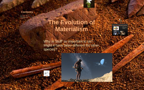 The Evolution of Materialism by Phoebe Haigh on Prezi
