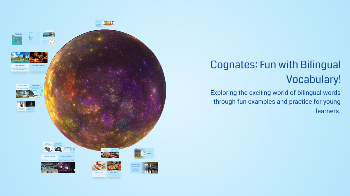 Cognates: Fun with Bilingual Vocabulary! by Steve Rosado on Prezi