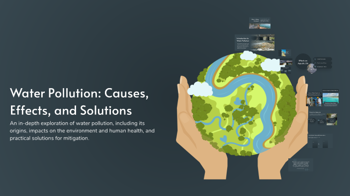 Water Pollution: Causes, Effects, and Solutions by schartner iulia on Prezi