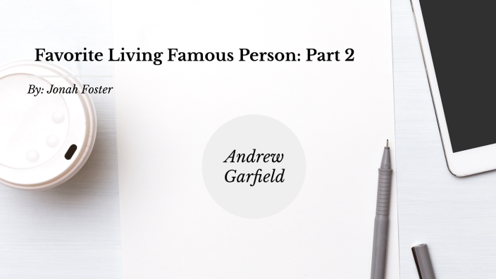 Favorite Living Famous Person: Part 2 by Jonah Foster on Prezi