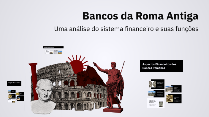 Bancos da Roma Antiga by Baltasar Magalhães Barbosa on Prezi