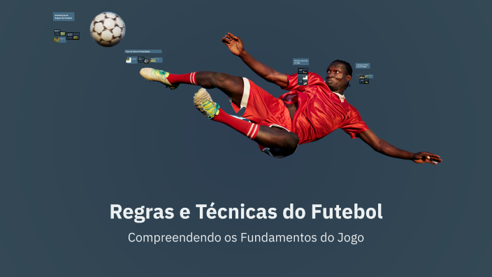 Regras e Técnicas do Futebol by s f on Prezi