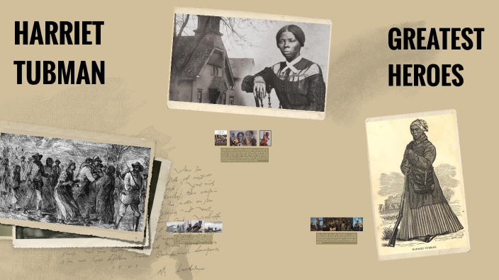 GREATEST HERO Harriet Tubman by George Ainsworth on Prezi