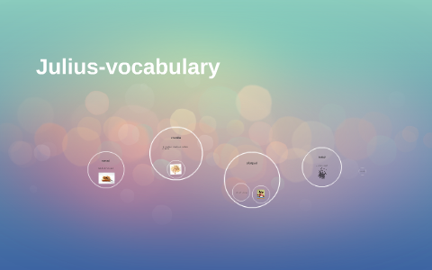 Julius-vocabulary by Sandy Predix on Prezi