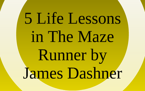 5 Life Lessons in The Maze Runner by b c on Prezi
