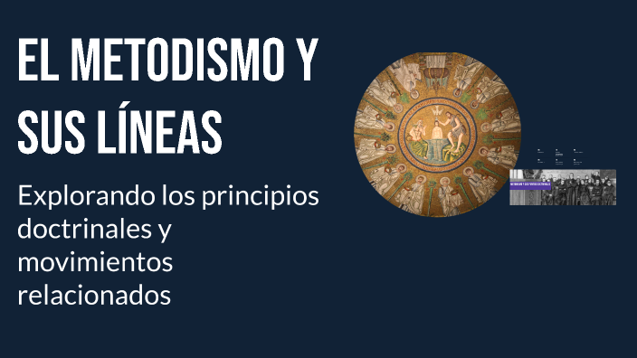 El Metodismo y sus Líneas by Alex Ochoa Gonzales on Prezi