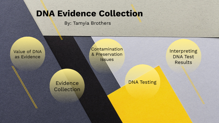 DNA Evidence Collection by Tamyia Brothers on Prezi