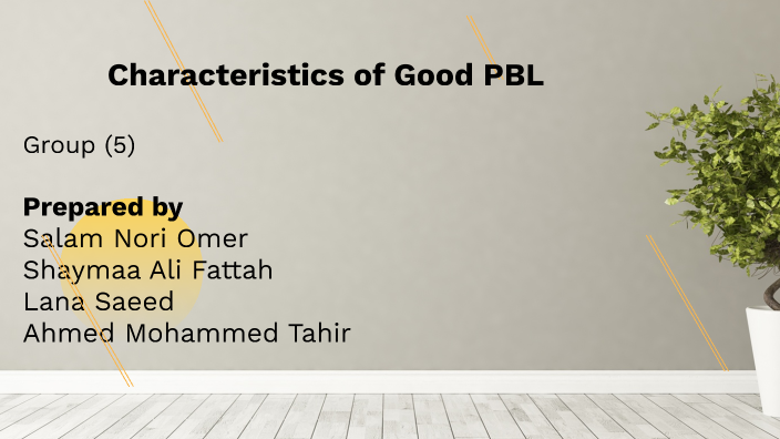 Characteristics of Good PBL by SALAM NORI on Prezi