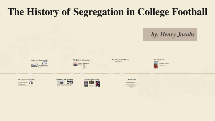 The History of Segregation in College Football by Henry Jacobs on Prezi
