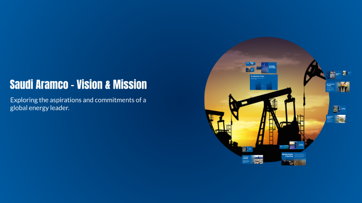 Saudi Aramco – Vision & Mission by Ahmed 36 on Prezi