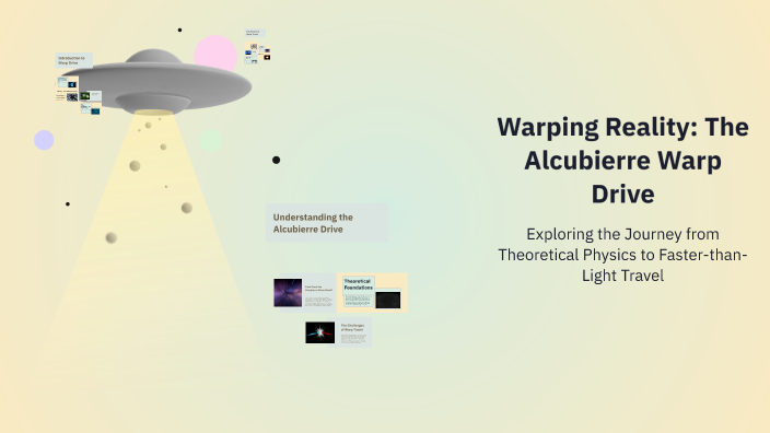Warping Reality: The Alcubierre Warp Drive by Parvathi Shreyas on Prezi