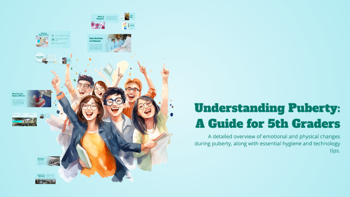 Understanding Puberty: A Guide for 5th Graders by Dena Watkins on Prezi