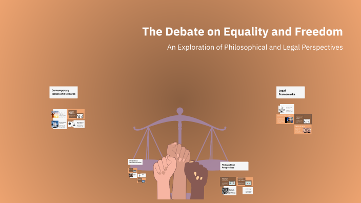 The Debate on Equality and Freedom by Jiya Ashara on Prezi